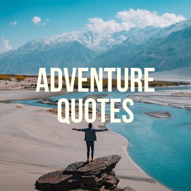 150 Best Adventure Quotes: TOP Best Quotes About Adventure